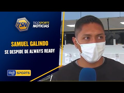 Samuel Galindo se despide de Always Ready. Su futuro estaría en Santa ...