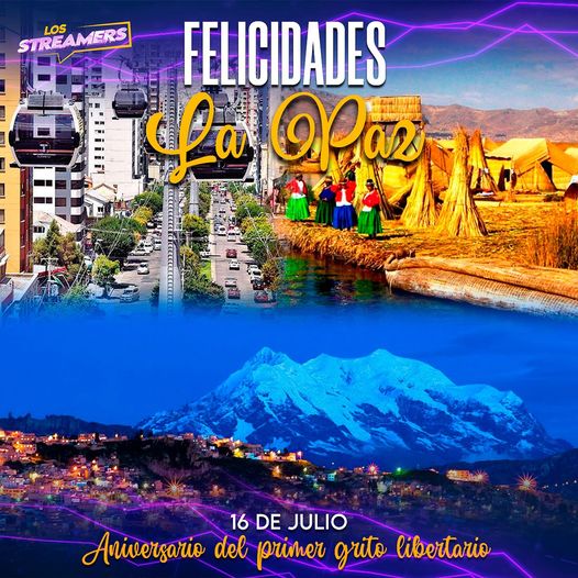 ¡Felicidades linda La Paz en tus 214 Aniversario del Grito Libertario ...