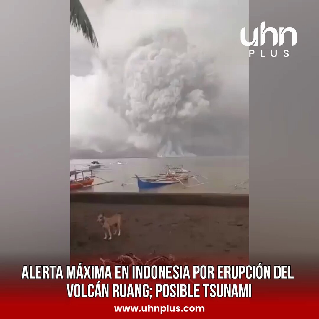 URGENTE El volcán Ruang ha entrado en erupción en la provincia de ...