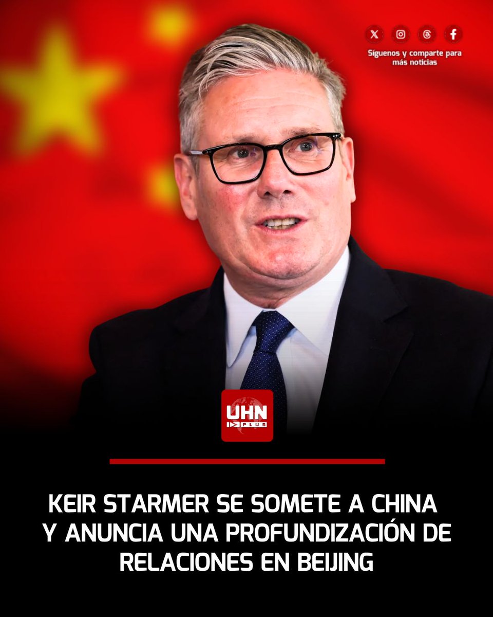 🇬🇧🇨🇳‼️ | El primer ministro socialista de Reino Unido Keir Starmer ...